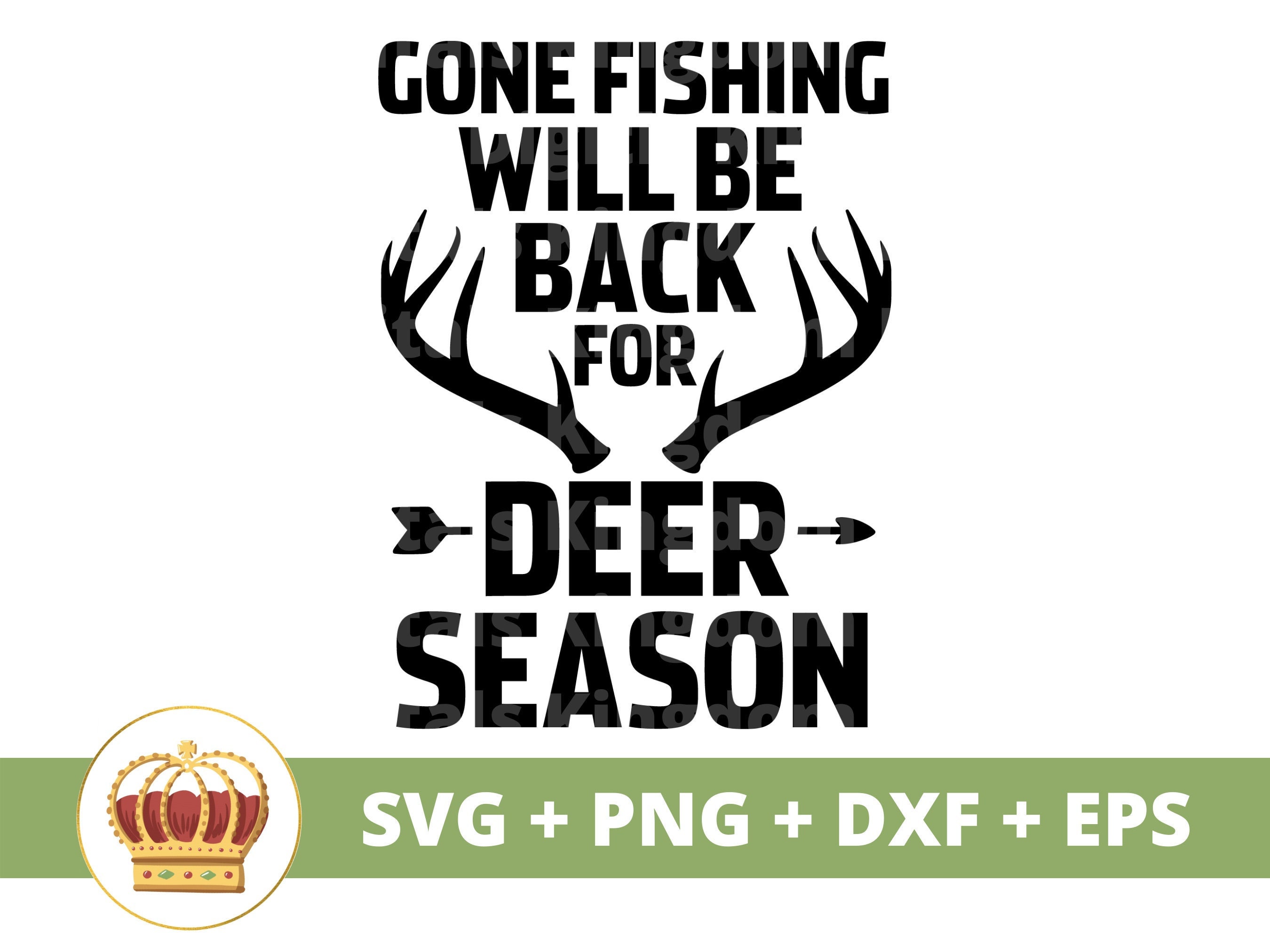 Gone Fishing Be Back for Deer Seasons SVG | Funny Fisherman Clipart ...