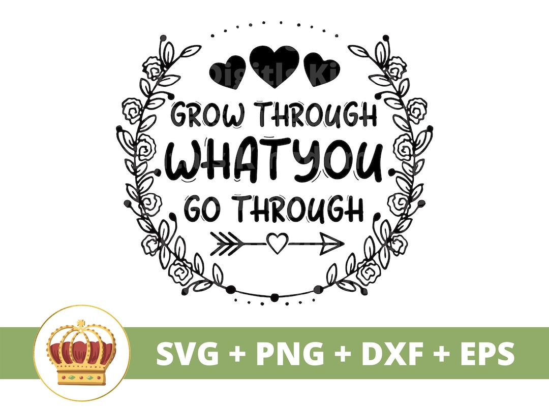 Grow Through What You Go Through SVG PNG | Boho Quotes Bohemian Sayings ...