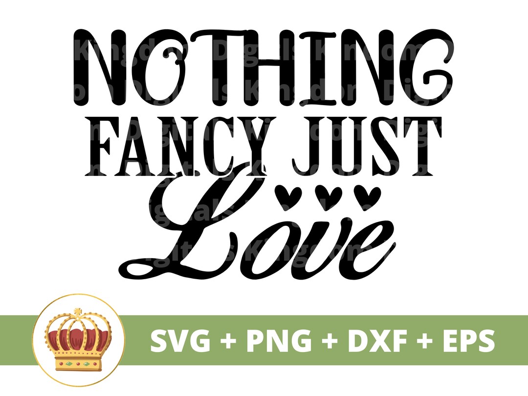 Nothing Fancy Just Love SVG | Anniversary Wedding Bride Groom Wife ...