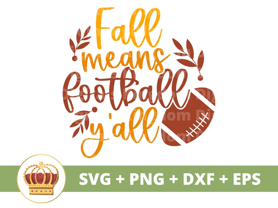 Fall Means Football Y'all SVG | Fall SVG Football Svg Funny Fall Sign ...