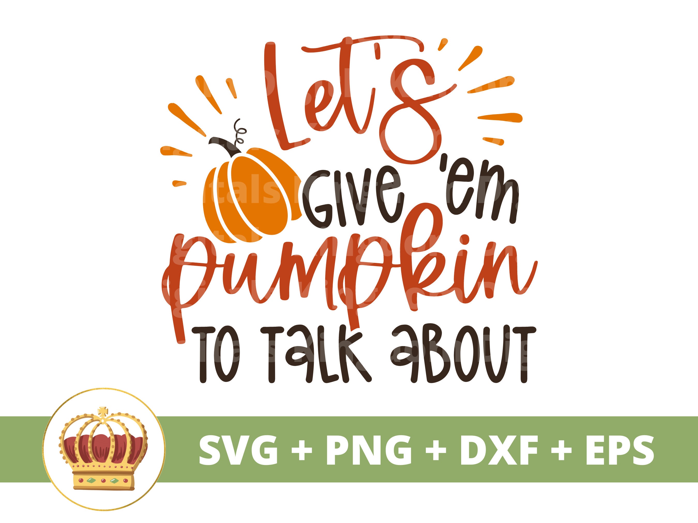 Lets Give em Pumpkin to Talk About SVG Fall SVG Pumpkin - Etsy
