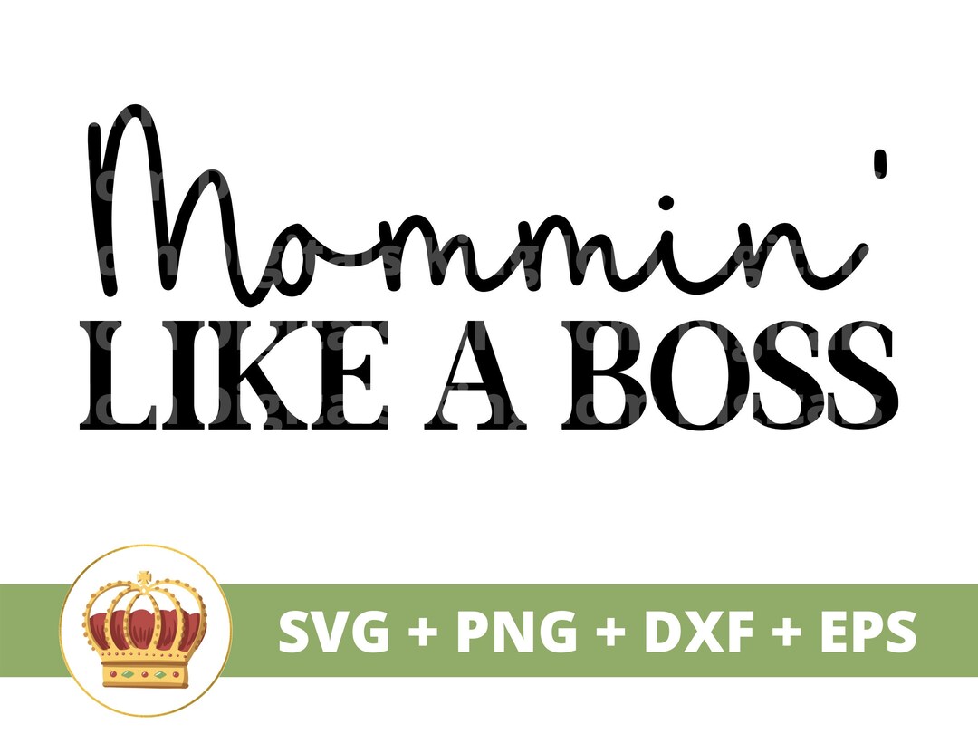 Mommin Like A Boss SVG | Mothers Day Svg New Mommy, Mother, Funny Mom ...