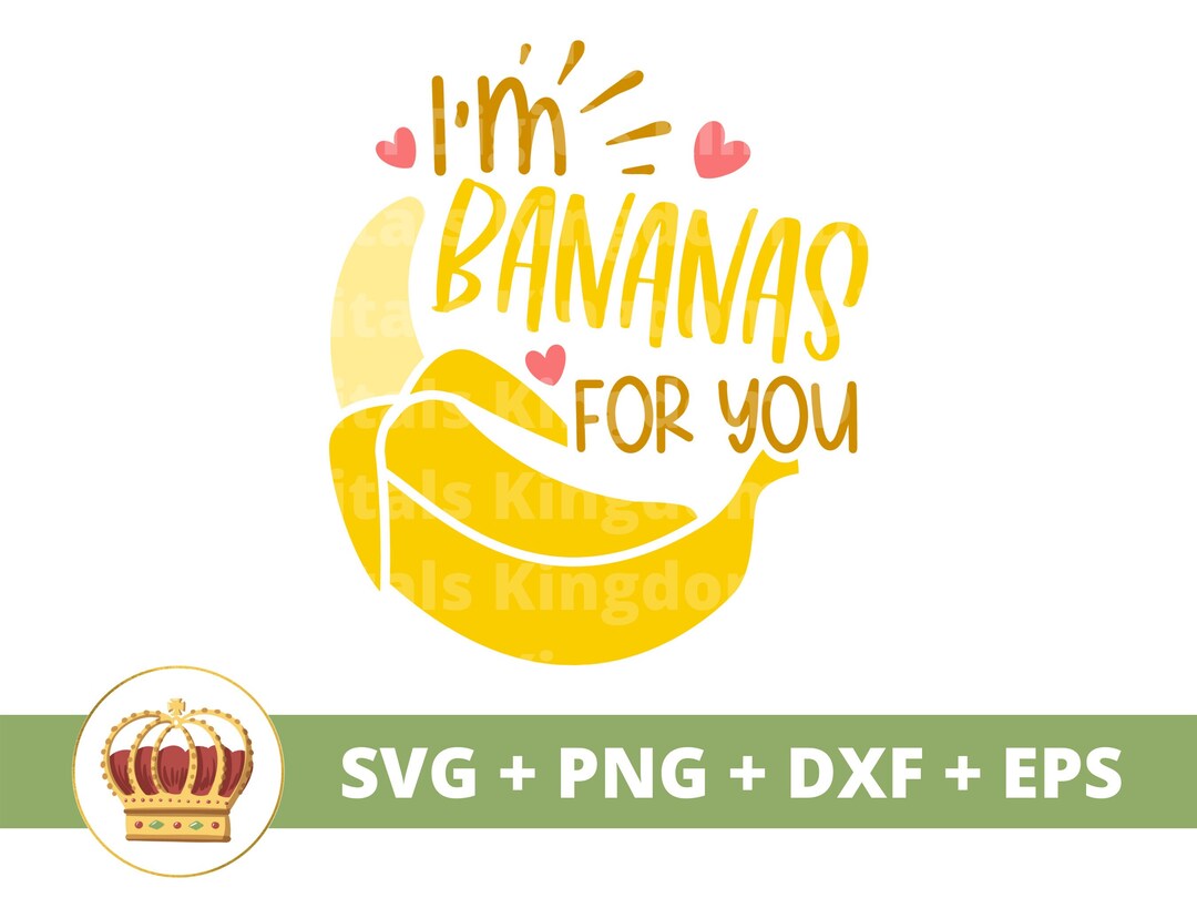 I'm Bananas for You SVG Cute Funny Valentine, Valentines Day, Heart ...
