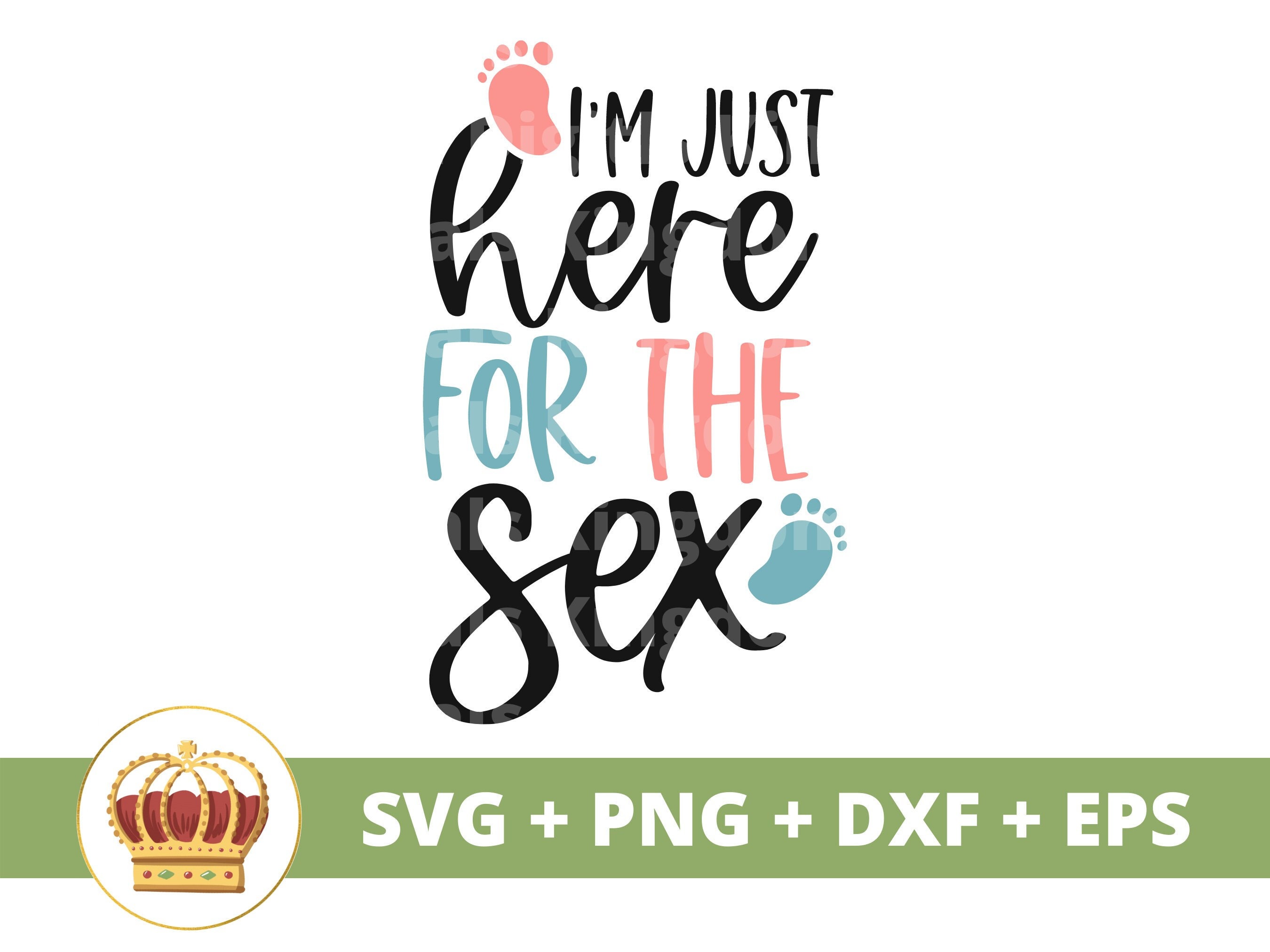 Im Just Here for the Sex SVG Funny Gender Reveal Svg Baby - Etsy
