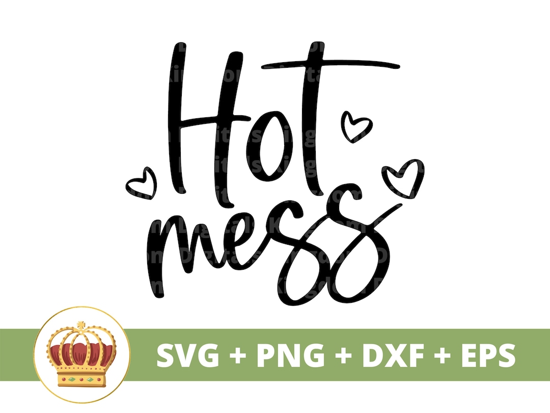 Hot Mess SVG | Funny SVG, Drinking Quotes, Cute, Sassy, Sarcastic ...
