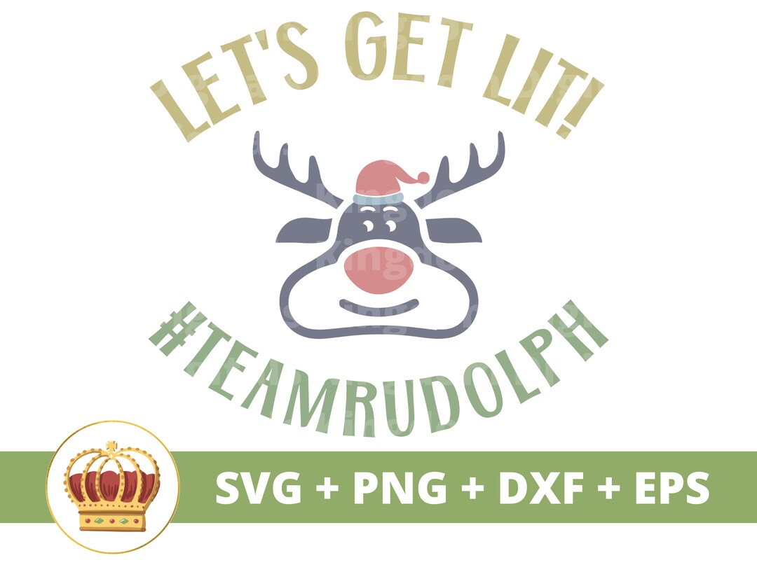 Let's Get Lit Team Rudolph SVG Funny Christmas SVG Seasons Greetings ...