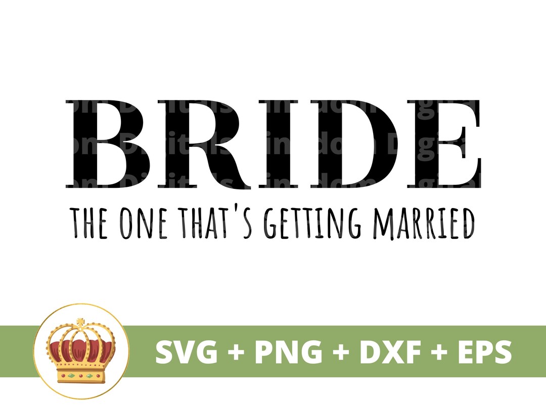Bride the One That Gets Married SVG | Wedding Bridal Party Sign ...