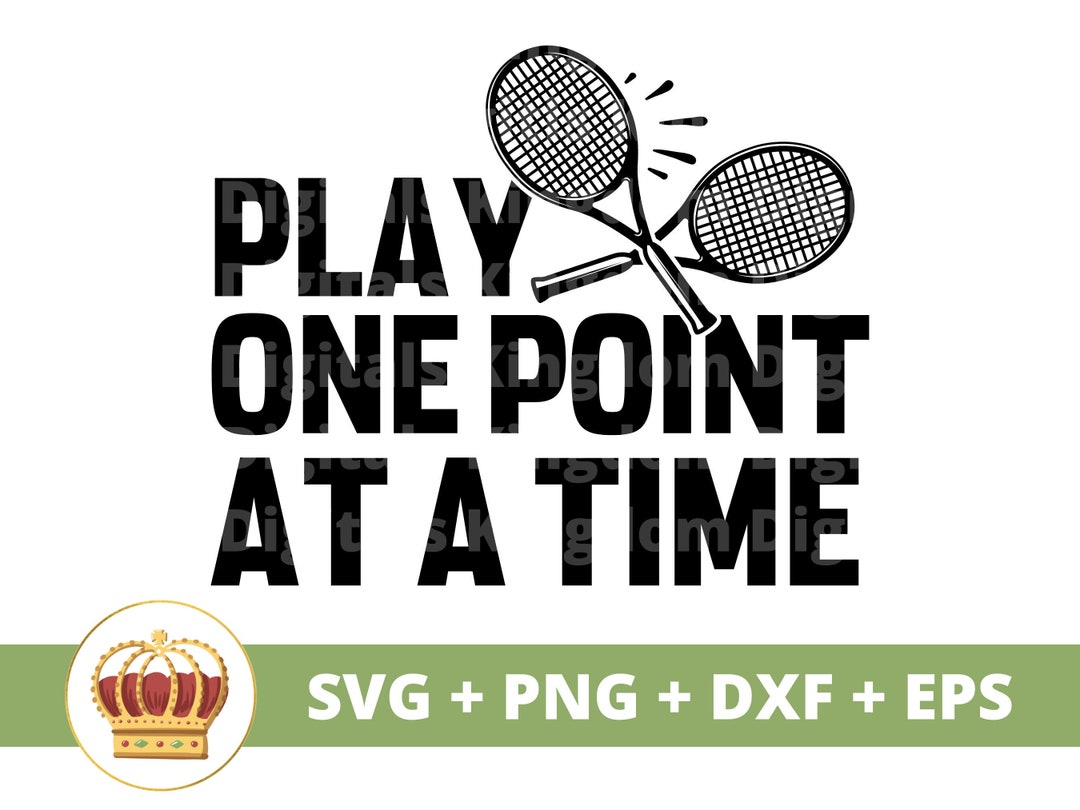 Play One Point at A Time SVG | Tennis Ball Racket Funny Sports Coach ...