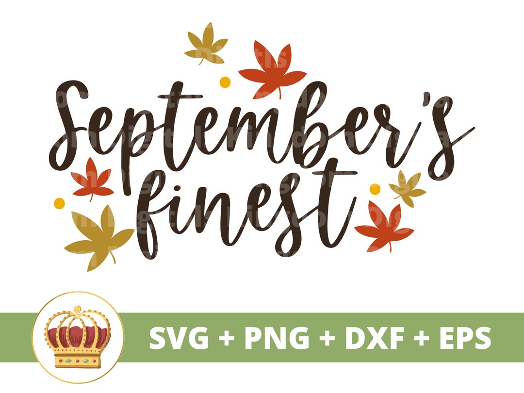 September's Finest SVG Fall SVG Happy Birthday Svg Funny Fall Sign ...