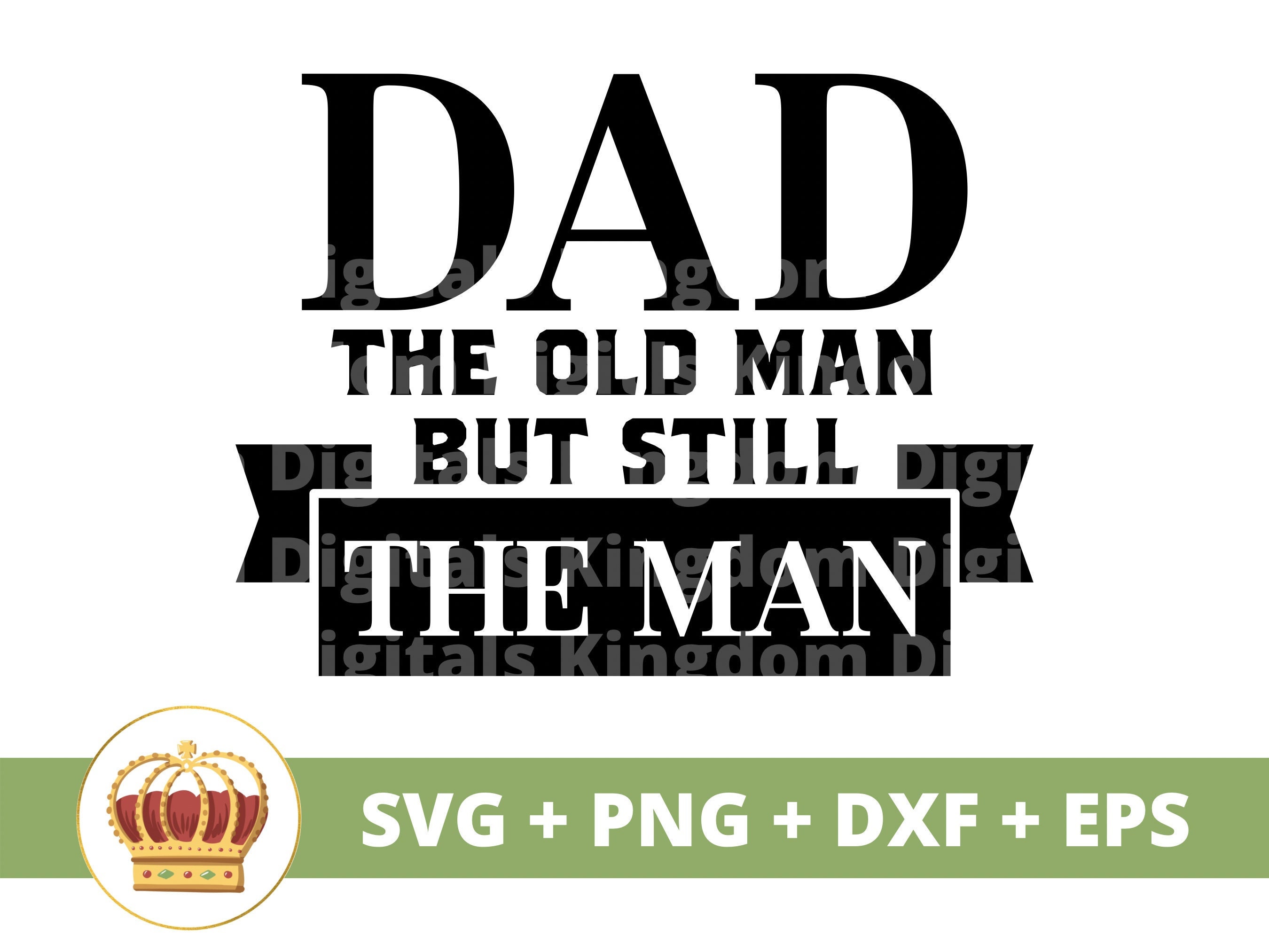 Dad the Old Man but Still the Man SVG | Happy Fathers Day Funny Papa ...