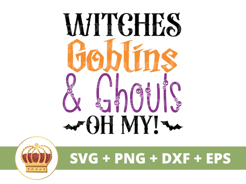 Witches, Goblins & Ghouls, Oh My! SVG | Halloween Svg Fall Spooky Cute ...