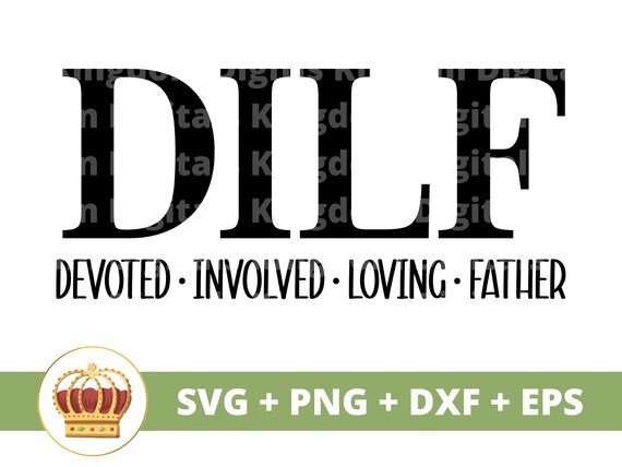 DILF Devoted Involved Loving Father SVG Happy Fathers Day - Etsy