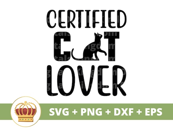 Certified Cat Lover SVG Kitty Lover PNG Crazy Cat Mom Dad - Etsy