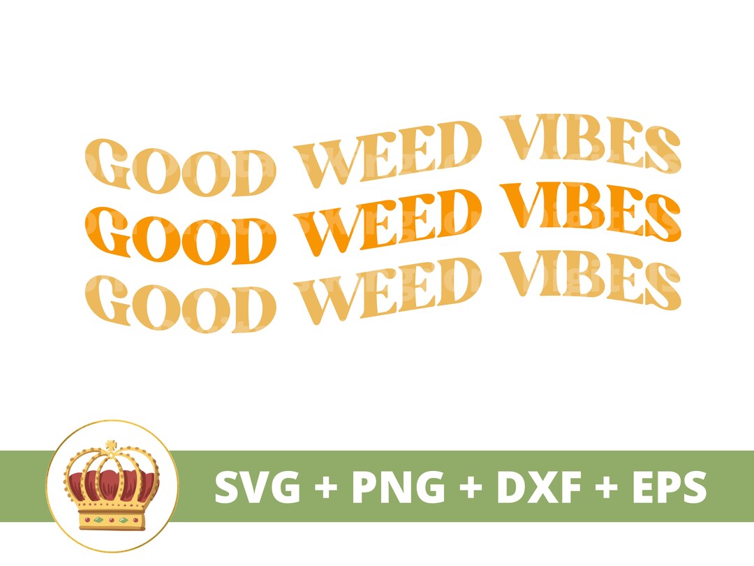Good Vibes Weed SVG Weed Svg Cannabis Leaf Stoner Girl 420 Rolling Tray ...