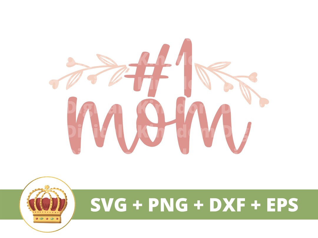 Number One Mom SVG | Mothers Day Svg Mommy, Mother, Funny Mom Life, 1st ...