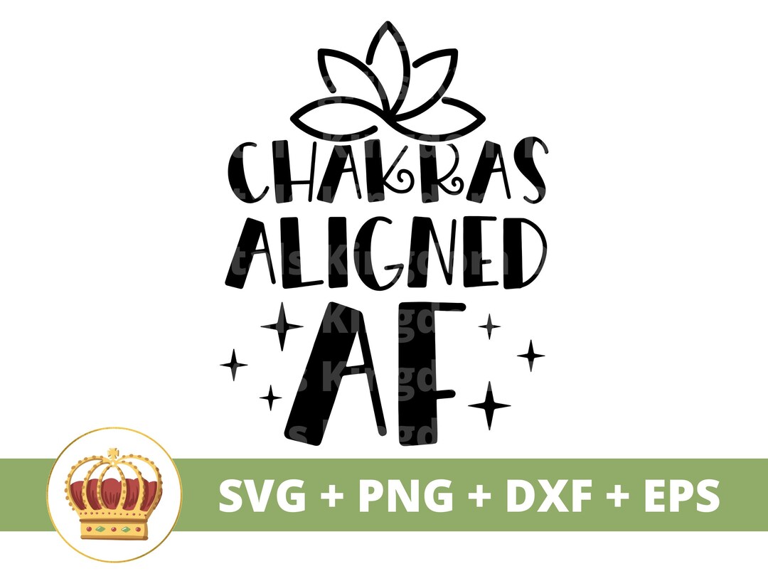 Chakras Aligned AF SVG | Yoga Pose Svg Namaste Spiritual Lotus Zen ...