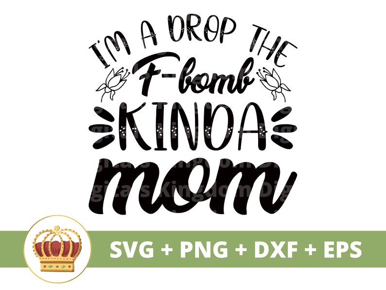 Im A Drop the F-bom Kinda Mom SVG Mothers Day Svg Mommy - Etsy