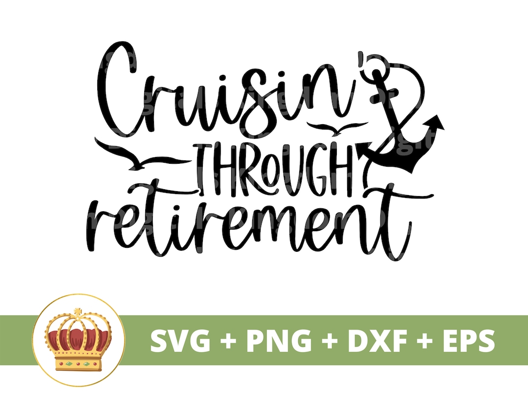 Cruisin Through Retirement SVG | Happy Retired Gift Party Quote Funny ...