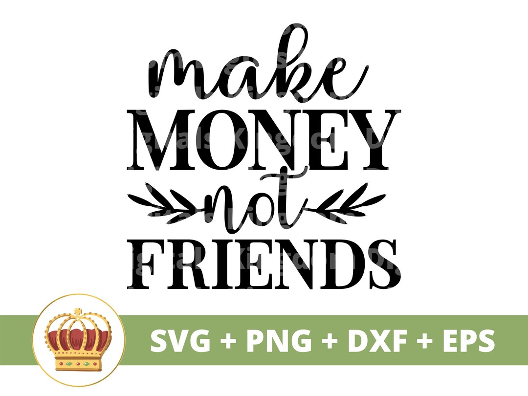 Making Money Not Friends SVG | Girl Boss Babe Entrepreneur Small ...