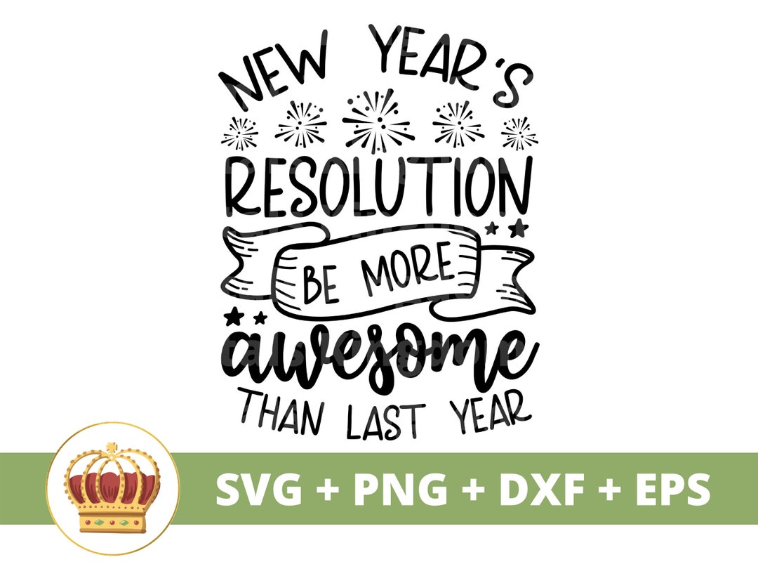 Be More Awesome Than Last Year SVG | Happy New Years Eve PNG, Funny ...