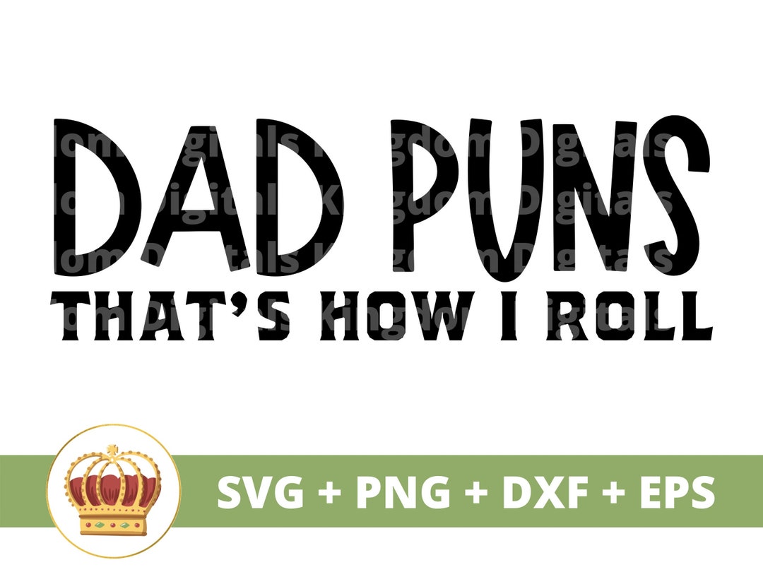 Dad Puns Thats How I Roll SVG | Happy Fathers Day Funny Papa Best ...