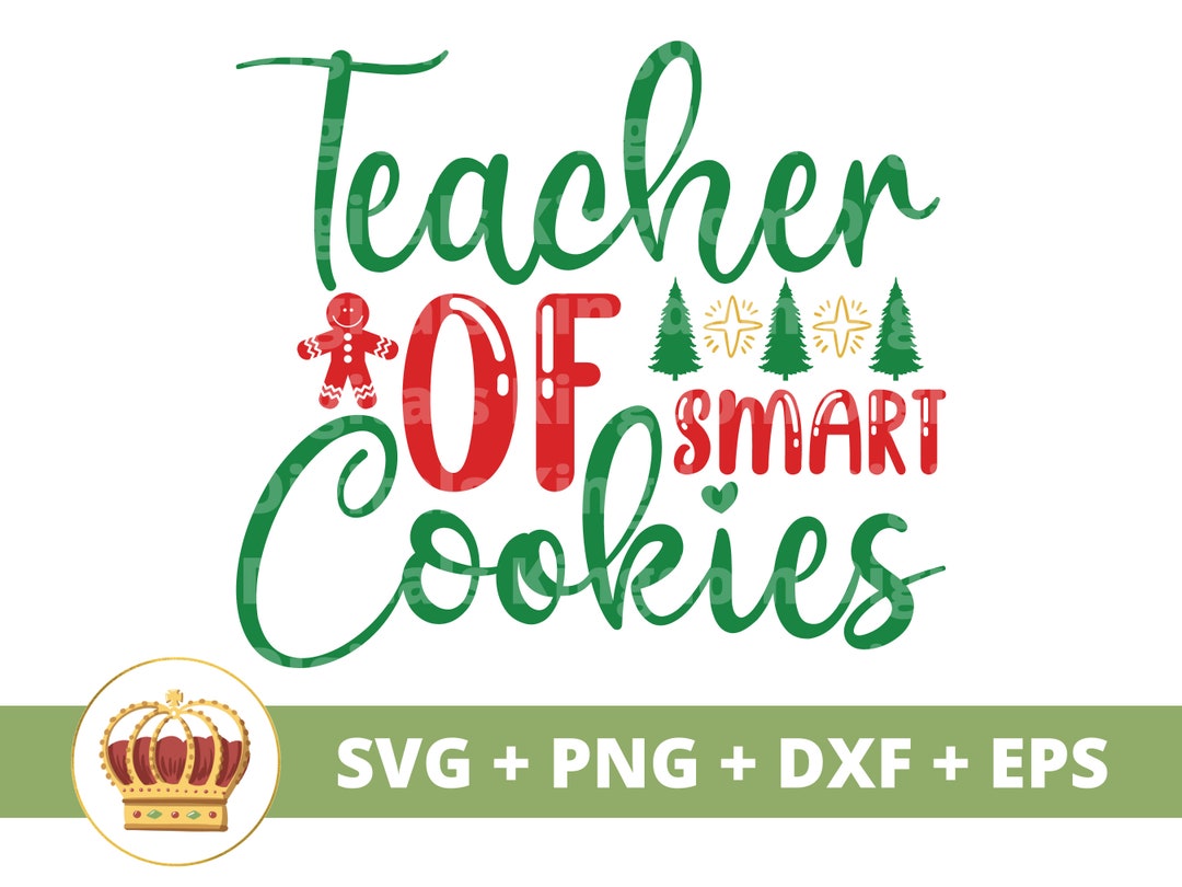 Teacher of Smart Cookies SVG | Merry Christmas SVG Teacher Baking ...