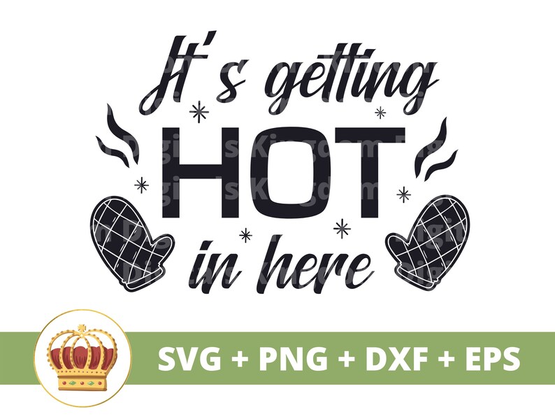 Its Getting Hot in Here SVG | Kitchen Sign Baking Cooking Chef Pot ...