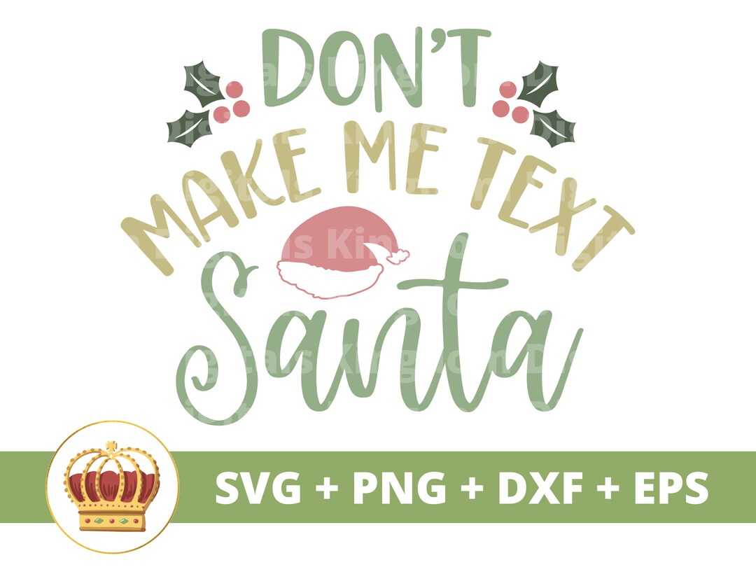 Dont Make Me Text Santa SVG | Funny Christmas Tree SVG Naughty List Mom ...