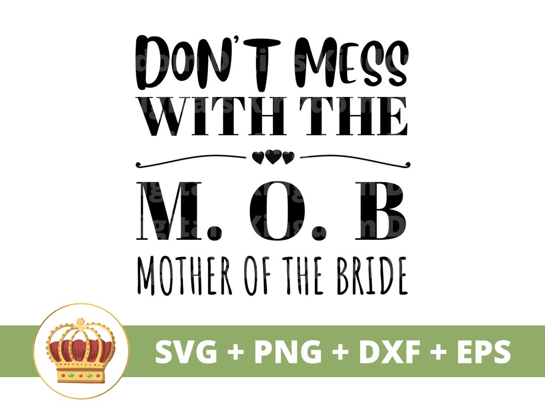 Dont Mess With the Mob SVG | Wedding Bridesmaid Bachelorette Bride ...
