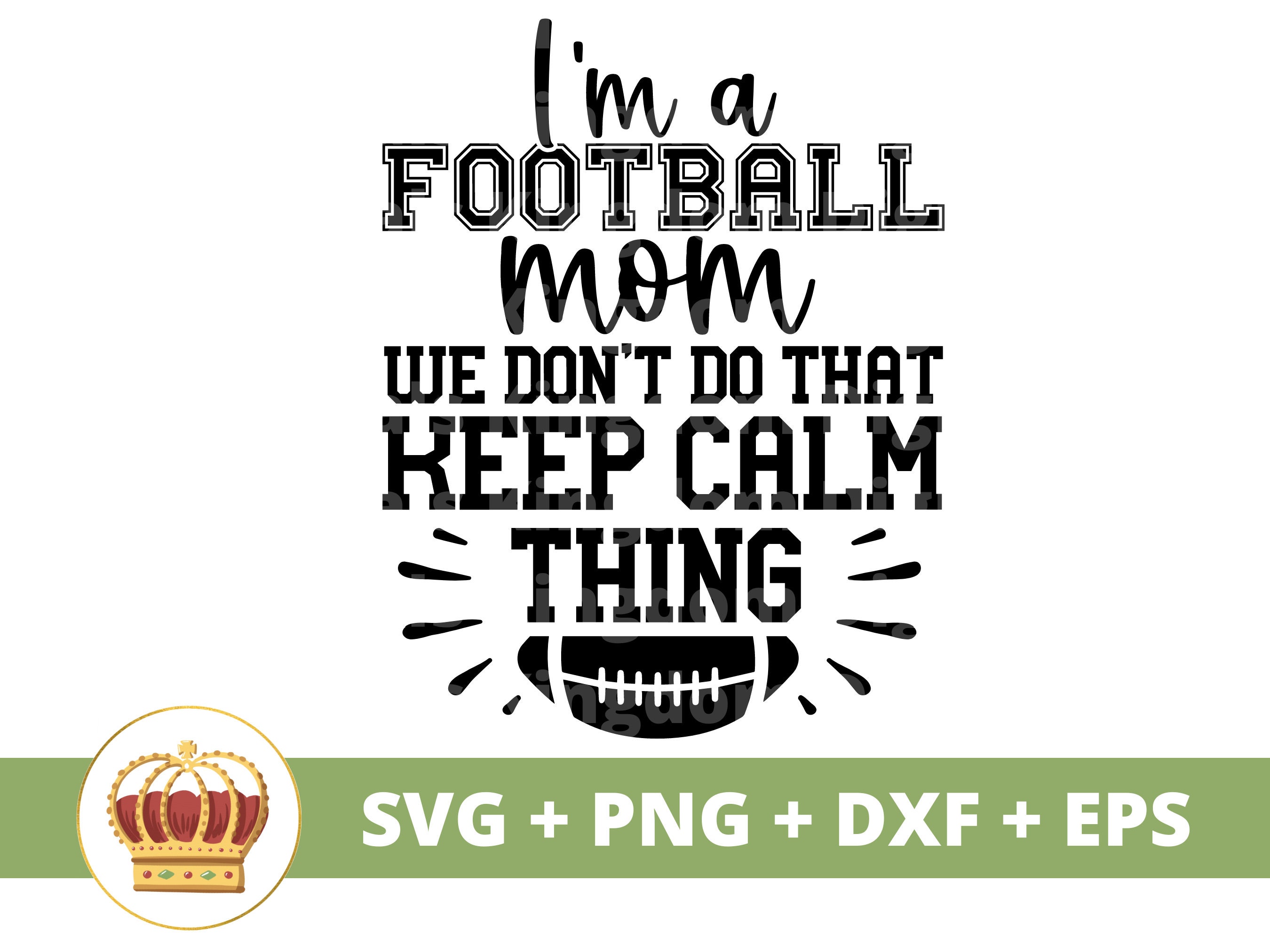 I'm a Football Mom We Don't Do That Keep Calm Thing SVG | Football Svg ...