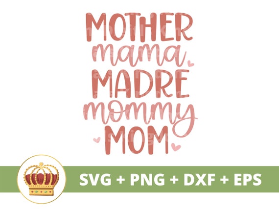 Mother Mama Madre Mommy Mom Svg Mothers Day Svg Mommy Etsy