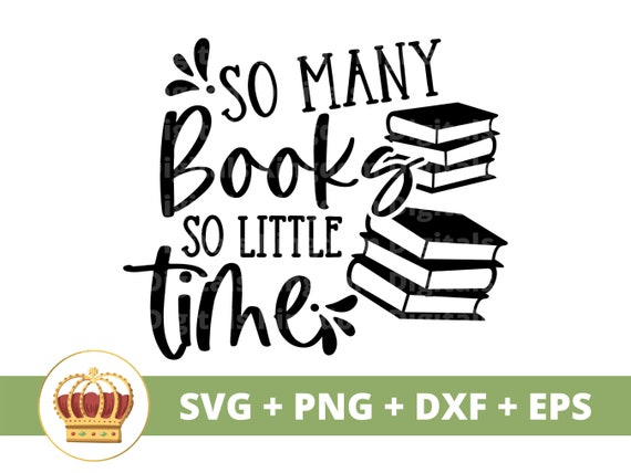 So Many Books so Little Time SVG Reading PNG Book Lover - Etsy