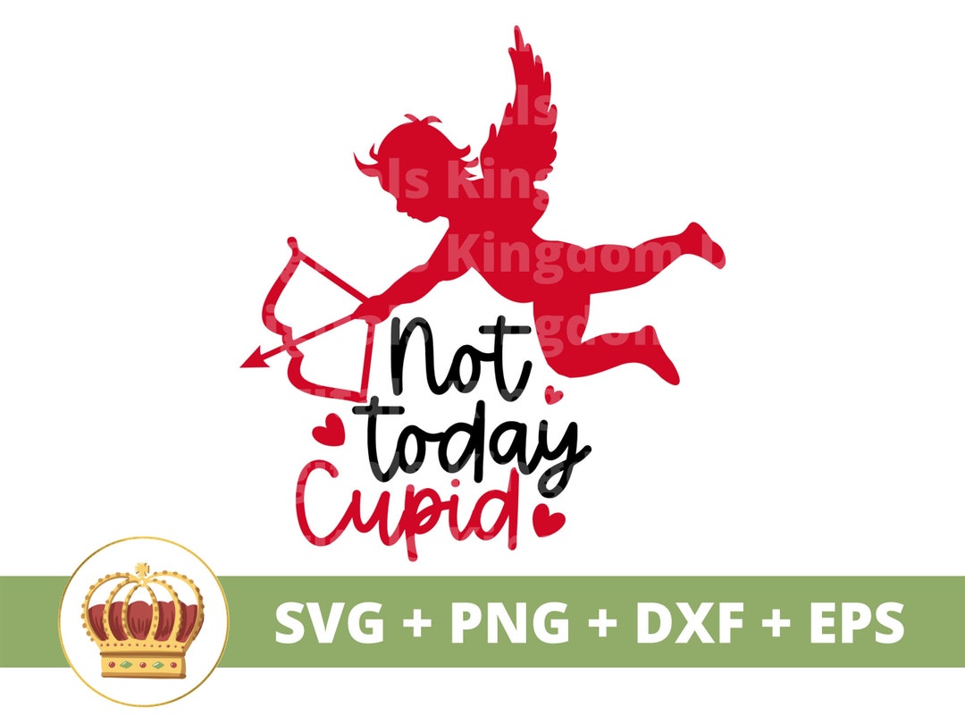 Not Today Cupid SVG First Valentines Day Wedding - Etsy