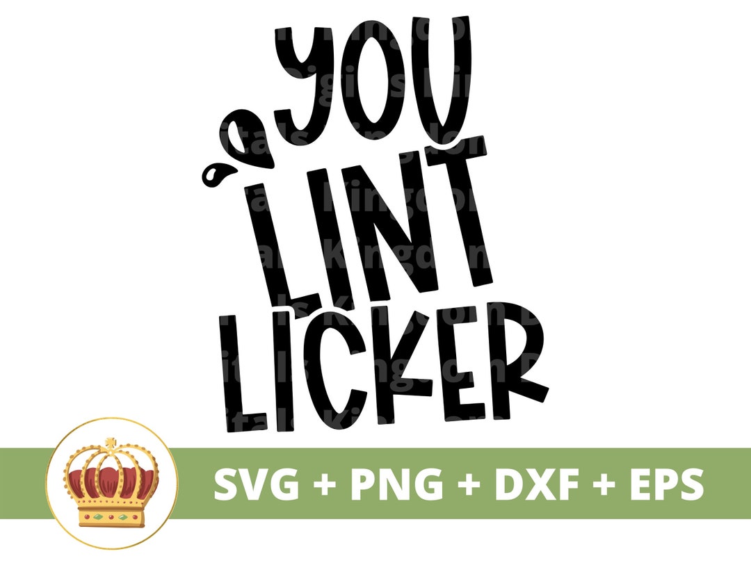 You Lint Licker SVG | Laundry SVG, Laundry Room Sign, Home Decor Svg ...