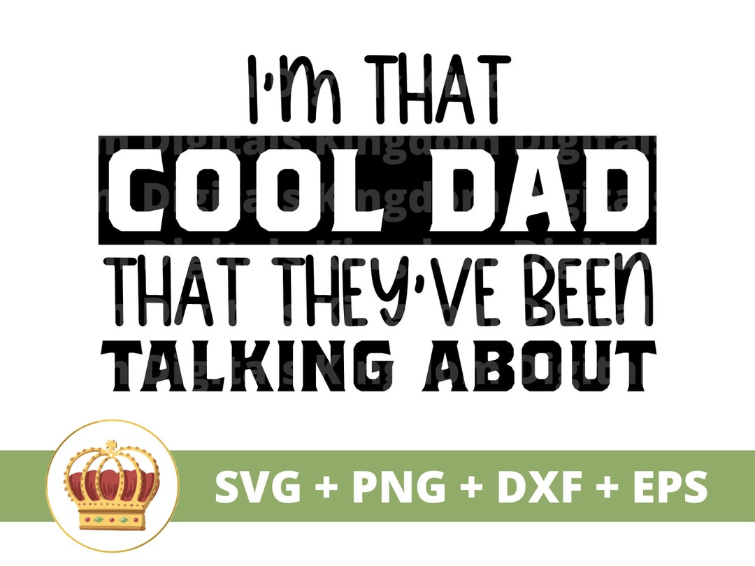 Im That Cool Dad SVG | Happy Fathers Day Funny Papa Best Grandpa Step ...