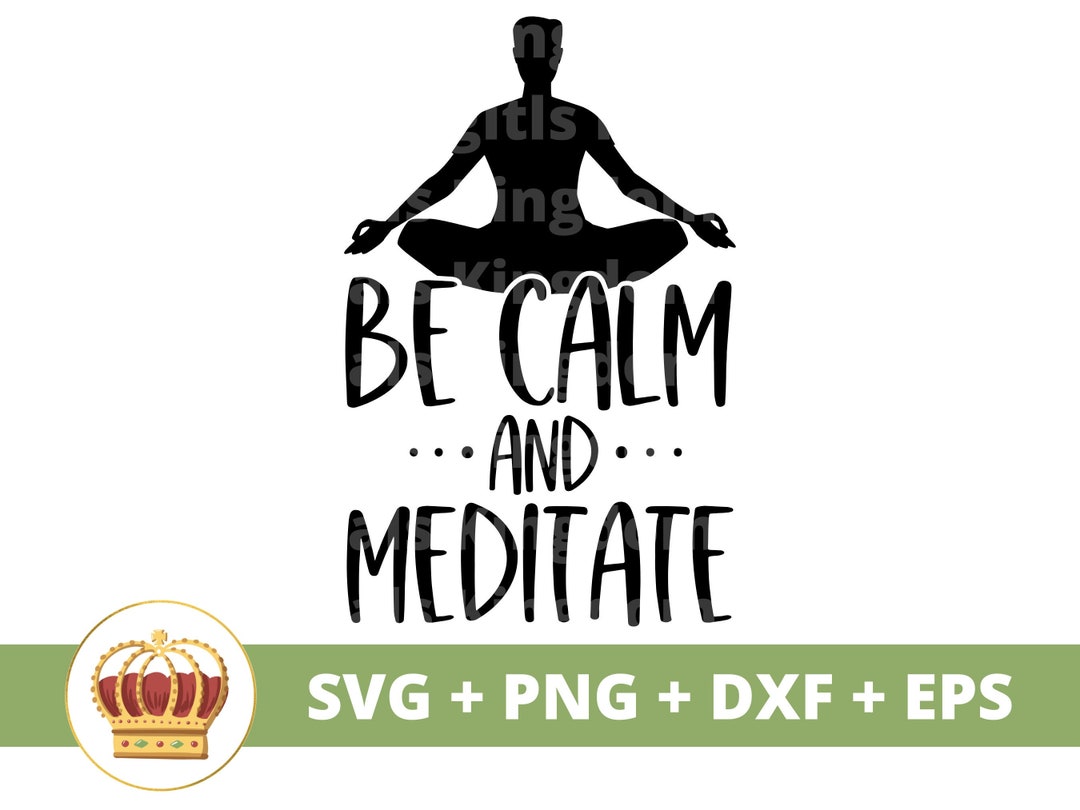 Be Calm Meditate SVG | Yoga Pose Svg Namaste Spiritual Lotus Zen ...
