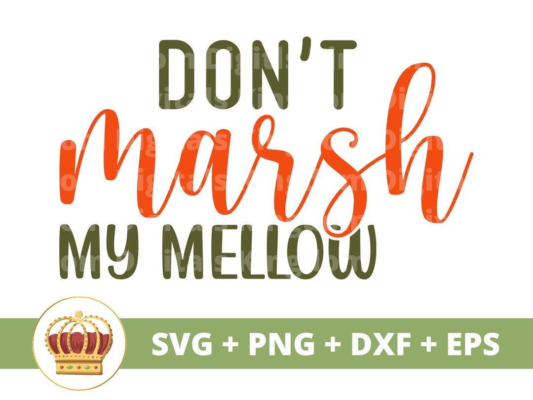 Don't Marsh My Mellow SVG | First Thanksgiving Funny Happy Fall ...
