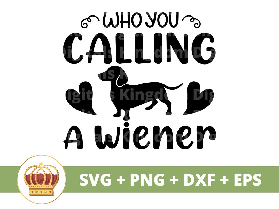 Who You Calling a Wiener? SVG PNG | Funny Dog Bandana Puppy Pet Doggy ...