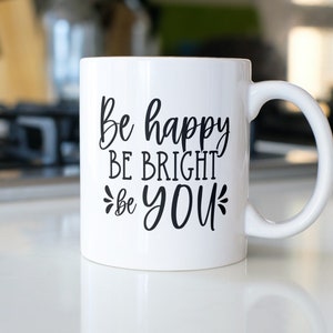 Be Happy Be Bright Be You SVG | Inspirational Quotes, Cute Sayings ...