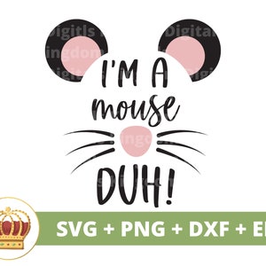 I'm a Mouse Duh SVG | Sassy Svg Girls Movie Quotes, Cute Girly SVG ...