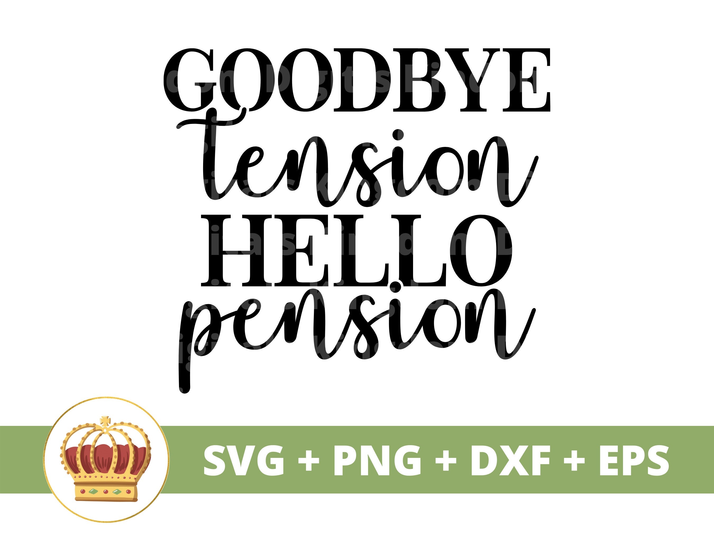 Goodbye Tension Hello Pension SVG Happy Retirement Gift - Etsy