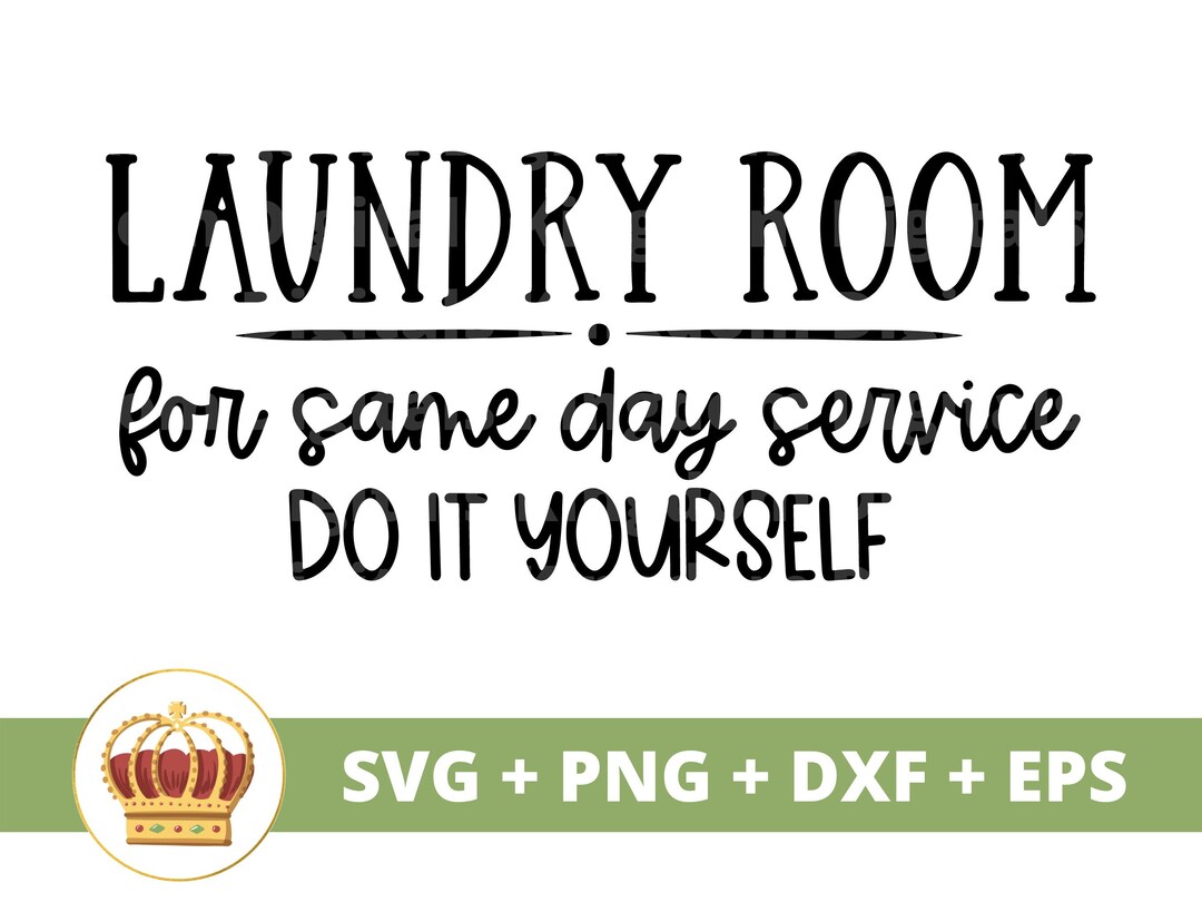 Laundry Room for Same Day Service Do It Yourself SVG | Laundry Room Sign, Home Decor Svg, Funny ...