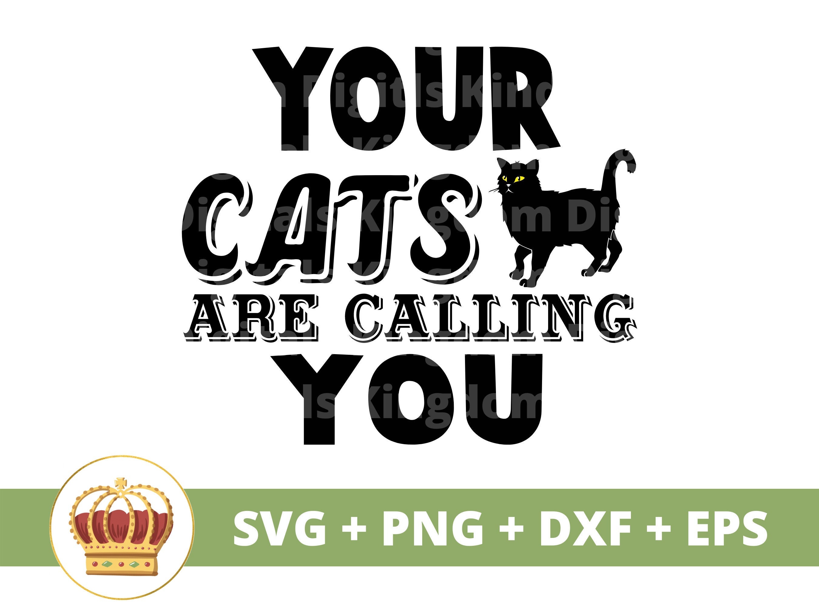 Your Cats Are Calling You SVG PNG | Sassy Go Away Quotes Sayings Kitty ...