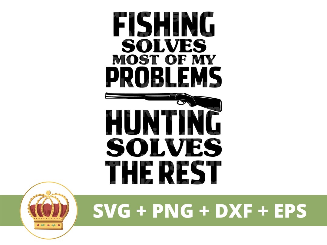 Fishing Solve Most Problems SVG | Deer Hunting SVG, Buck Antlers ...