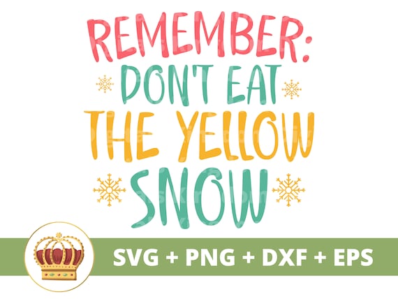 Don't Eat Yellow Snow Gif