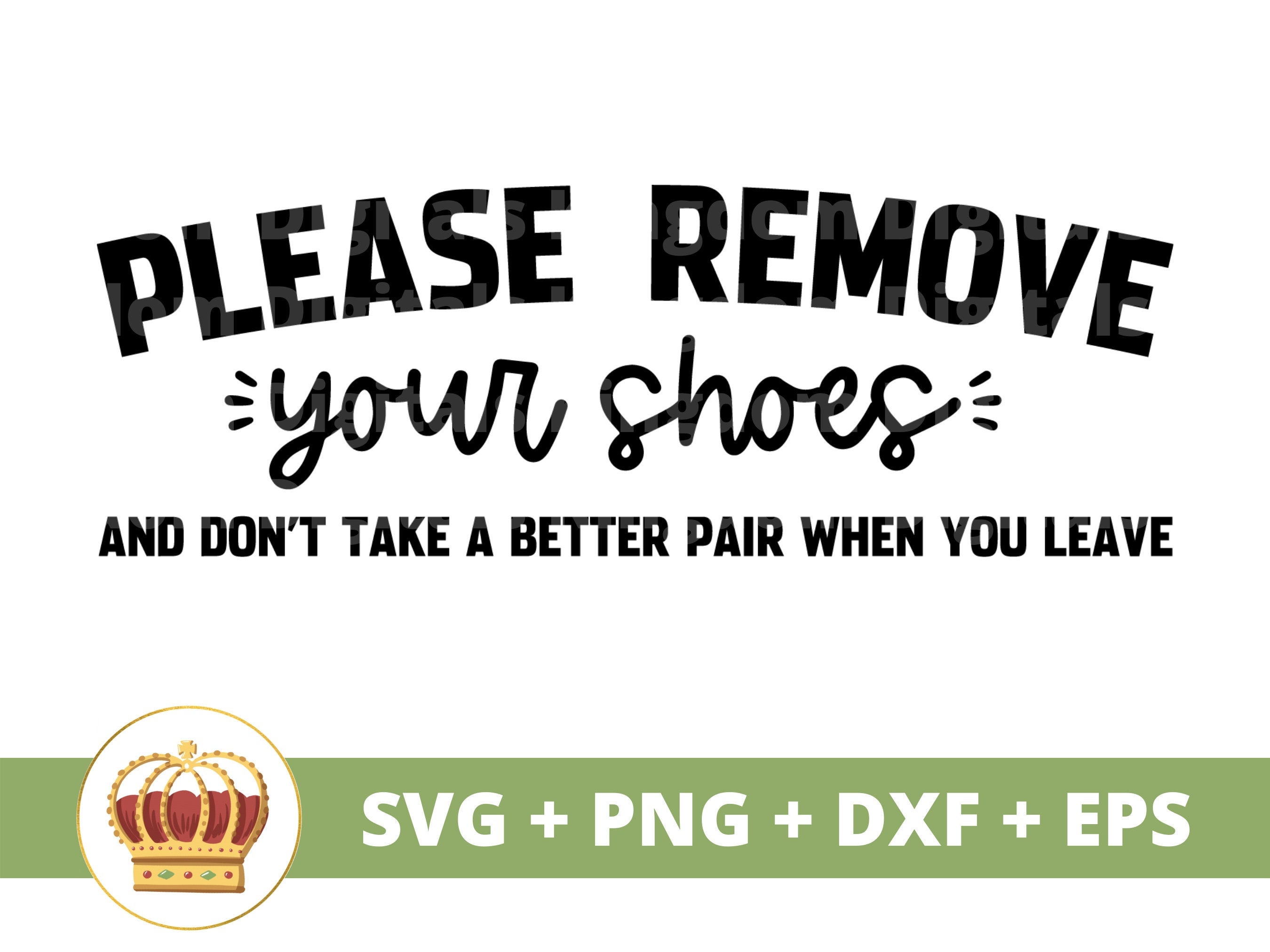 Funny Please Remove Your Shoes Sign SVG | Entryway SVG, Sassy Home ...