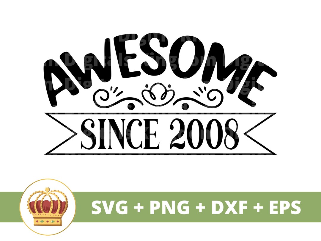Awesome Since 2008 SVG | Happy Birthday, Millenial Gen Z X Girl Boy ...