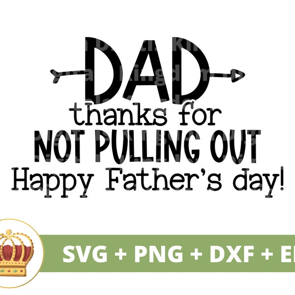 Thanks for Not Pulling Out Dad Svg - Etsy Australia