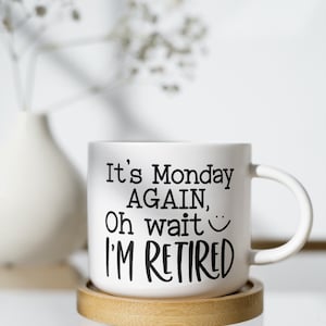 Its Monday Again Oh Wait Im Retired SVG | Happy Retirement Gift Party ...