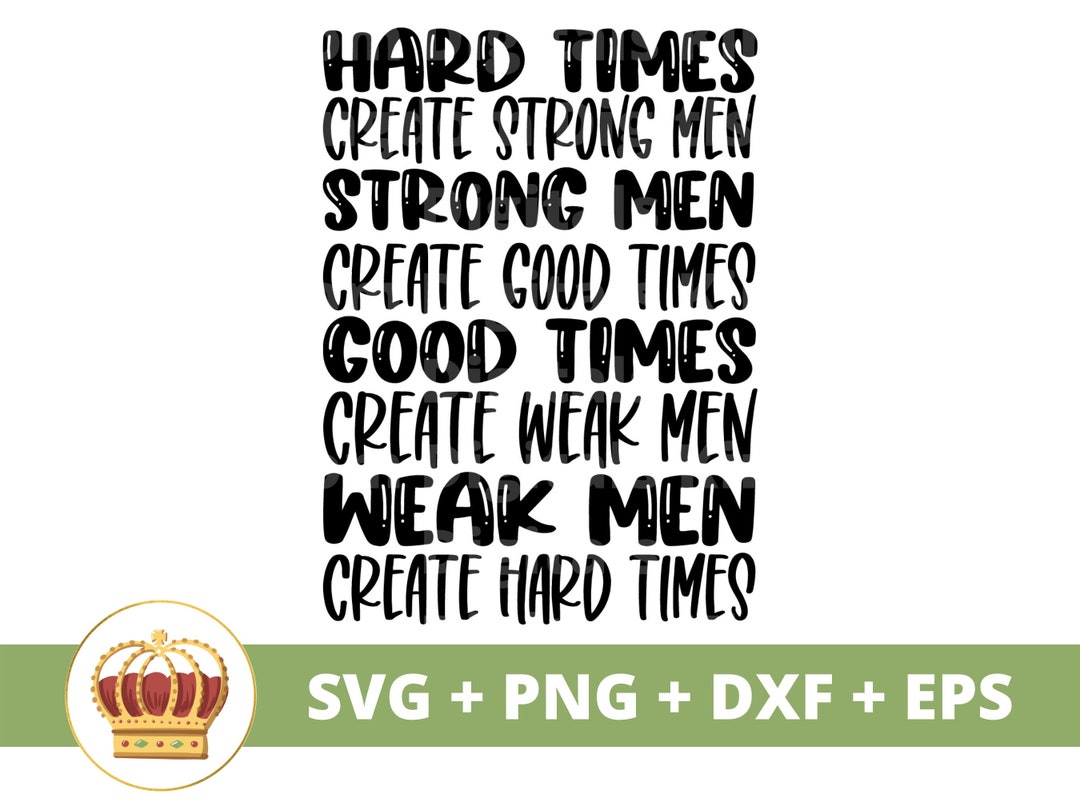 Hard Times Create Strong Men SVG | Patriotic PNG, All American ...